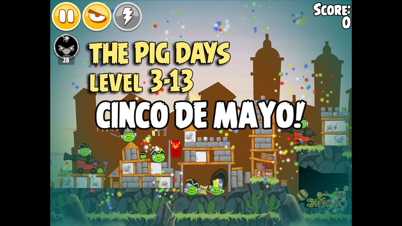 Angry Birds Seasons The Pig Days 3-13 Cinco de Mayo 3 Star Walkthrough ...