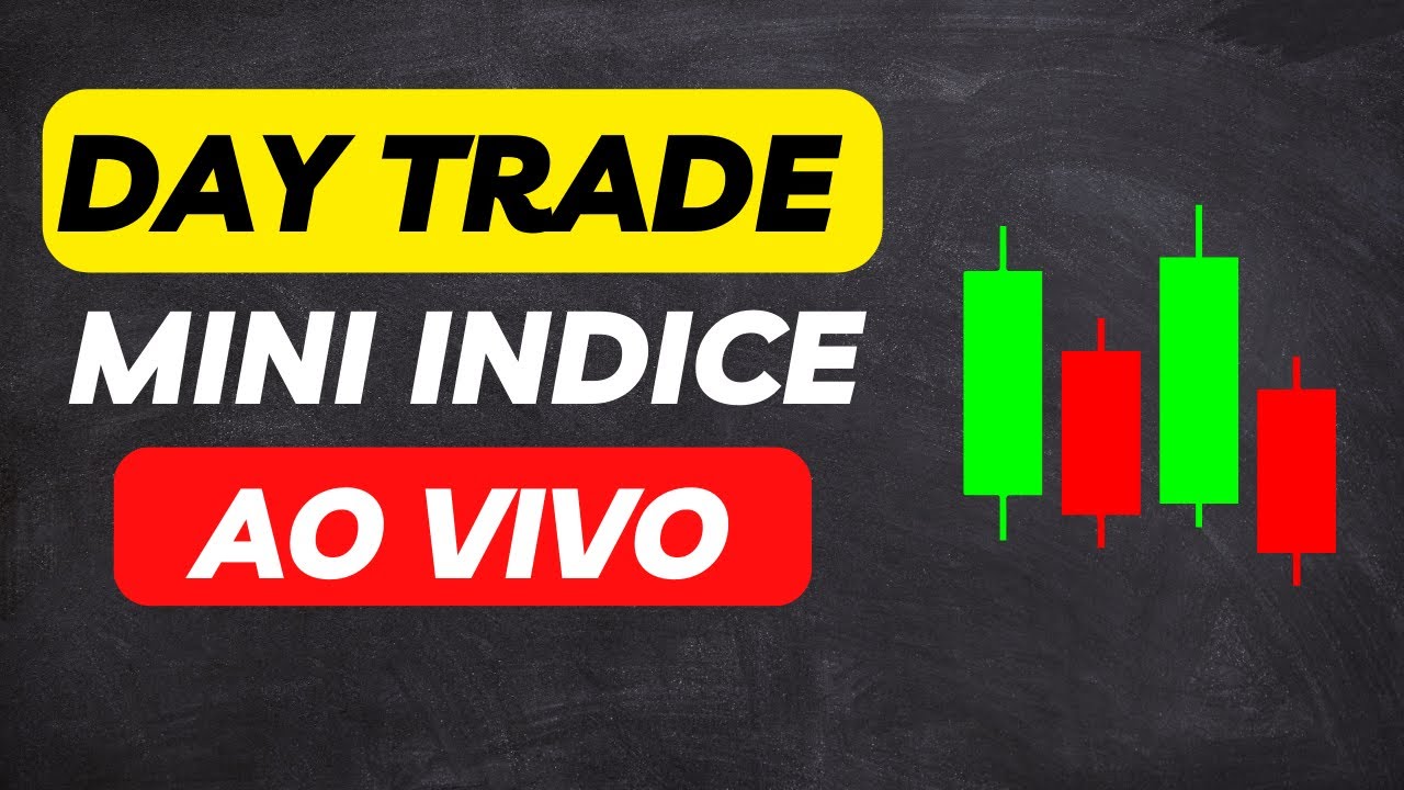 DAY TRADE AO VIVO NO MINI INDICE DA B3 NO MERCADO FINANCEIRO - YouTube