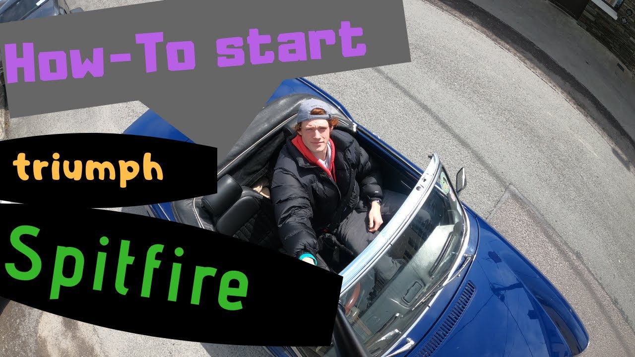 How-To start a Triumph SPITFIRE! - YouTube