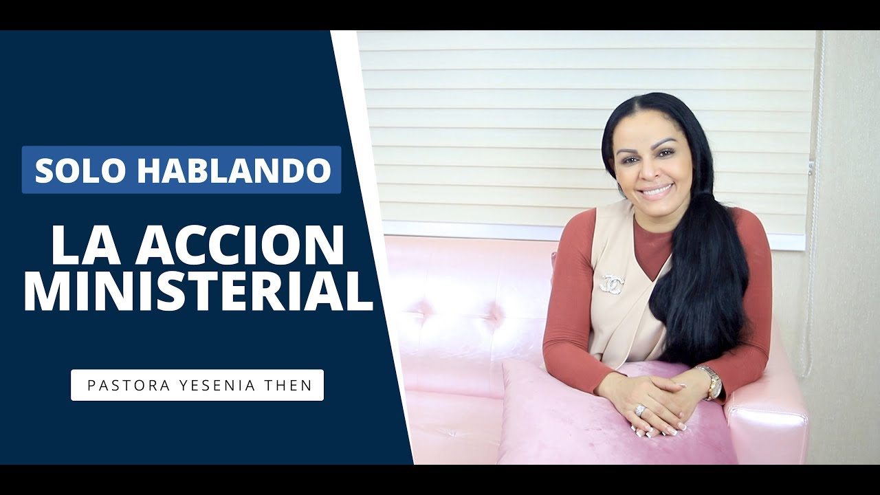 Pastora Yesenia Then - SOLO HABLANDO "ACERCA DE LA ACCION MINISTERIAL ...