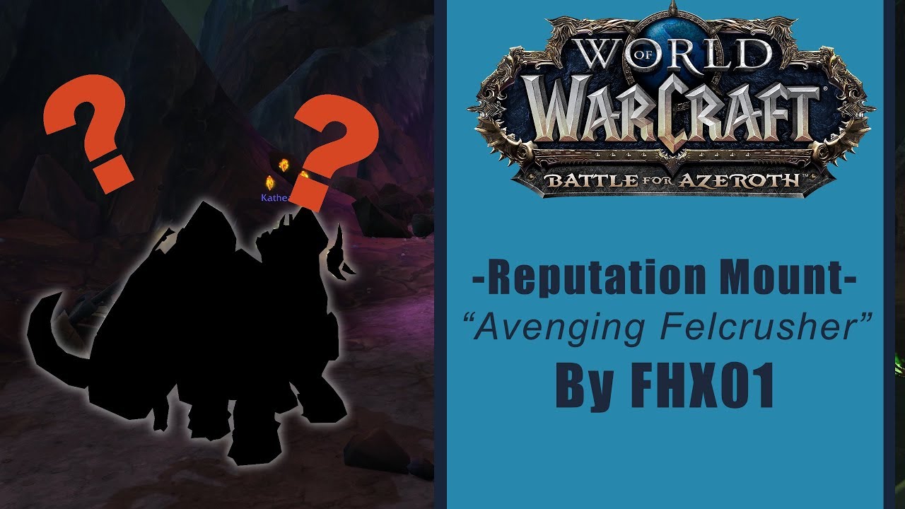 Reputation - Mount - Avenging Felcrusher - World Of Warcraft - YouTube