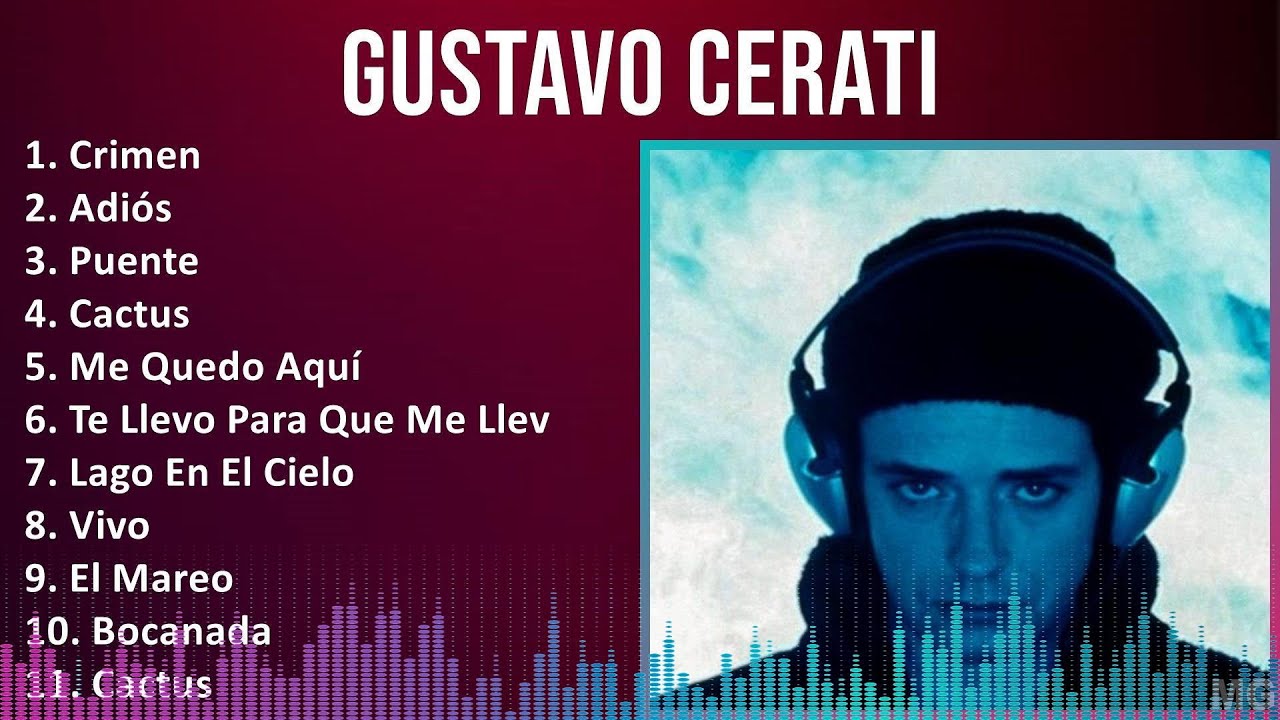 Gustavo Cerati 2024 MIX Grandes Exitos - Crimen, Adiós, Puente, Cactus ...