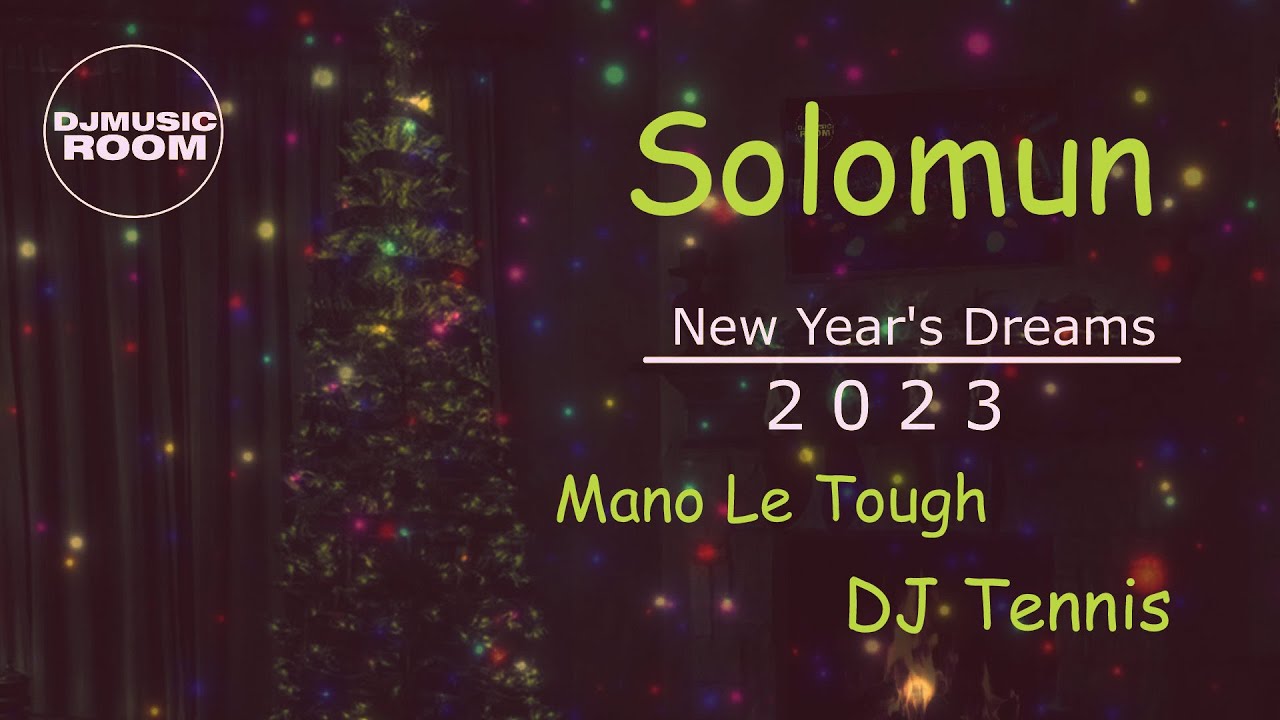 New Year's Dreams 2023 : Solomun - Mano Le Tough - DJ Tennis (D.M.R.Mix ...