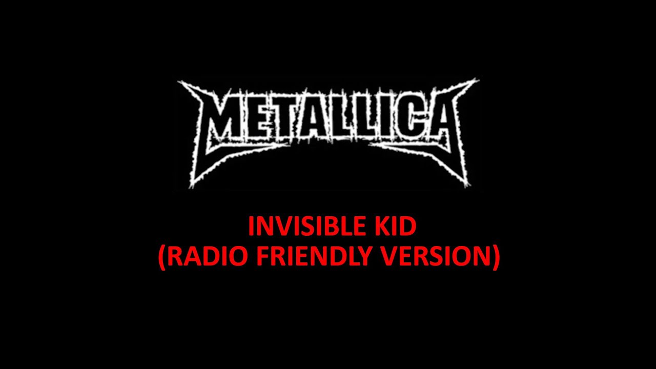 Invisible Kid - Metallica (Radio Friendly Version) - YouTube
