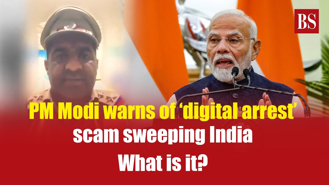 PM Modi warns of ‘digital arrest’ scam sweeping India: What is it ...