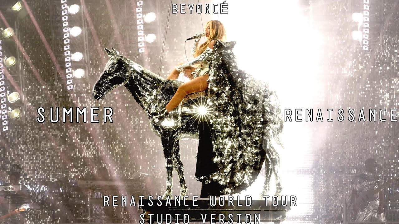 Beyoncé - SUMMER RENAISSANCE - [RENAISSANCE WORLD TOUR] (Live Studio ...