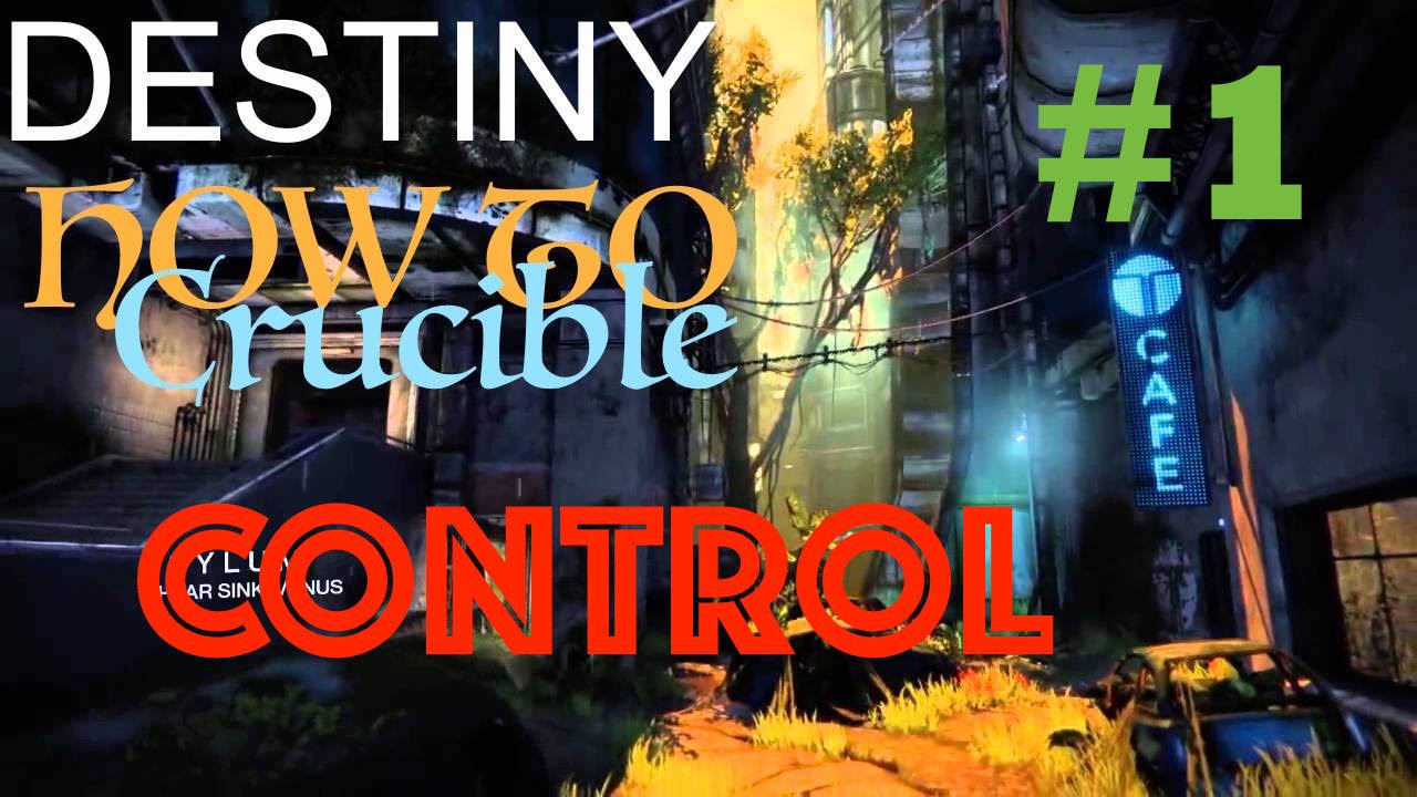 How To Be Good At CONTROL - DESTINY How To Crucible #1 - YouTube
