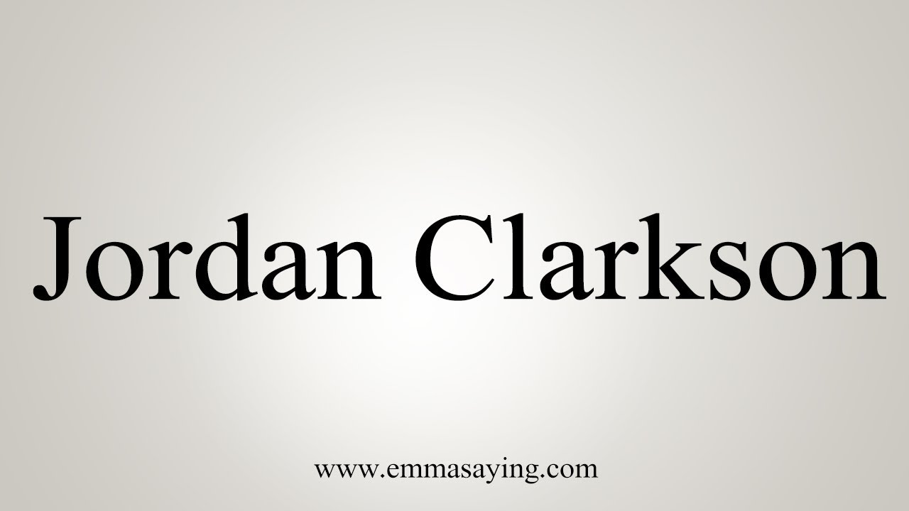 How To Pronounce Jordan Clarkson - YouTube
