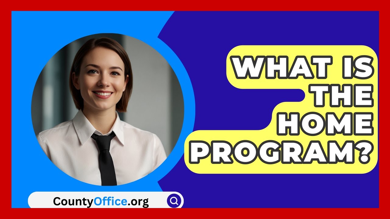 What Is The HOME Program? - CountyOffice.org - YouTube