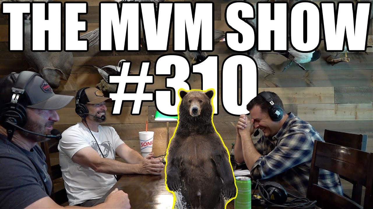 The MVM Show - Ep. #310 - Brown Bear Hunts, New Podcast, Guide Life ...