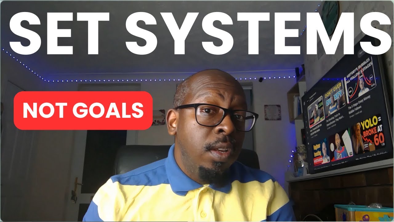 Set Investment Systems Not Goals - YouTube