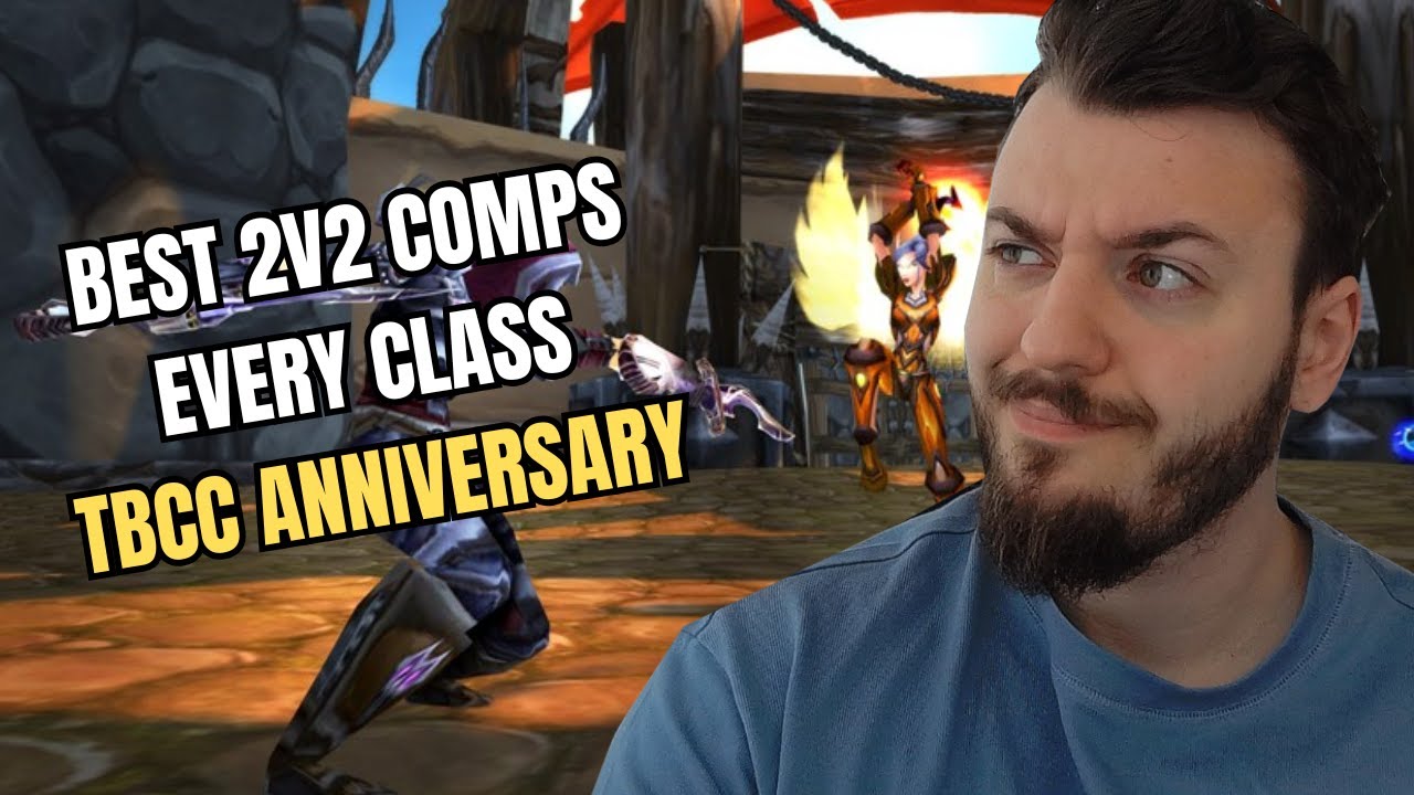 BEST 2V2 COMPS for EVERY CLASS TBC CLASSIC ANNIVERSARY - YouTube
