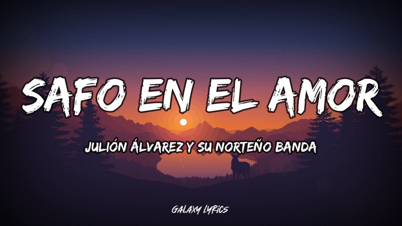 Julión Álvarez Y Su Norteño Banda - Safo En El Amor (LETRA)🎵 Acordes ...