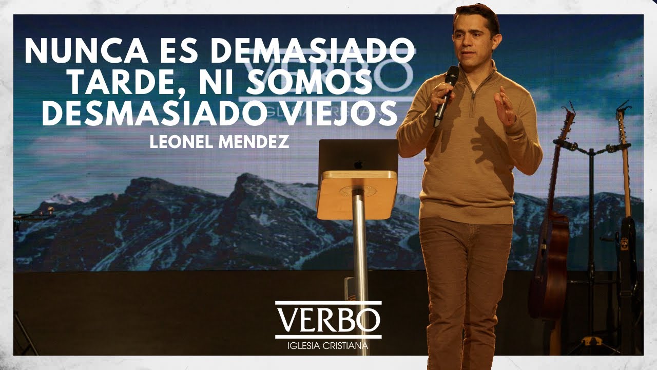 Leonel Mendez: Nunca Es Demasiado Tarde, Ni Somos Desmasiado Viejos ...