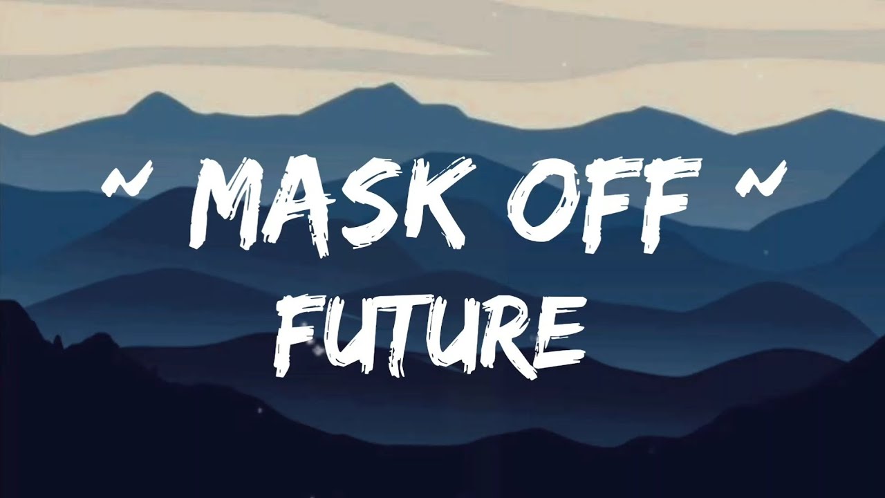 future - mask off (lyrics) - YouTube