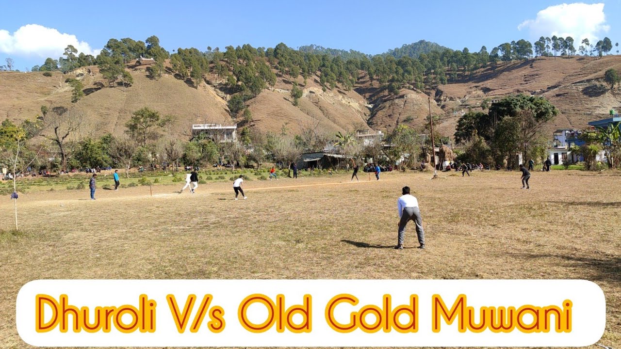 Old Gold Muwani V/S Dhuroli Cricket Match In Uttarakhand Pithoragarh ...