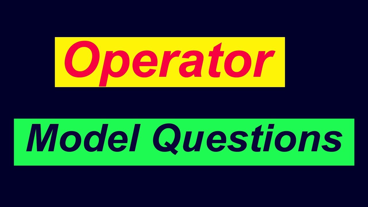 Operator Model Questions - YouTube