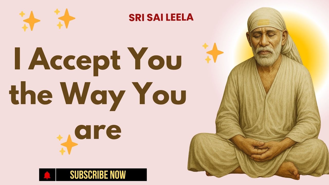 Sai Baba English | I Accept You the Way You are #saibabablessings - YouTube