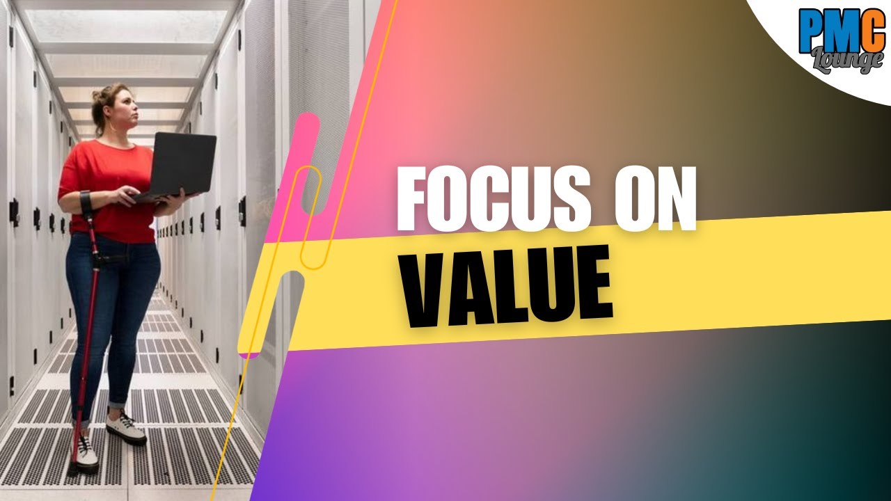 Project Management Principle # 4 - Focus on Value - YouTube