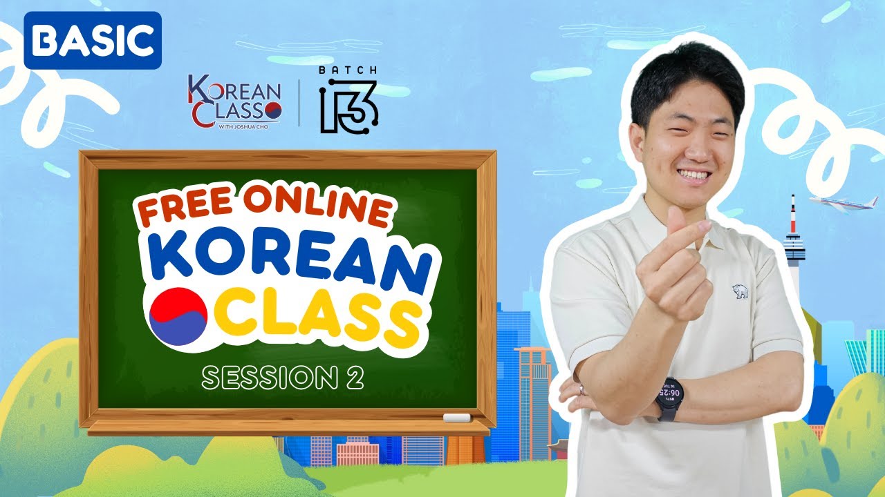 Batch 13 FREE Korean Class with Joshua Cho | 2nd Session | Basic Level - YouTube