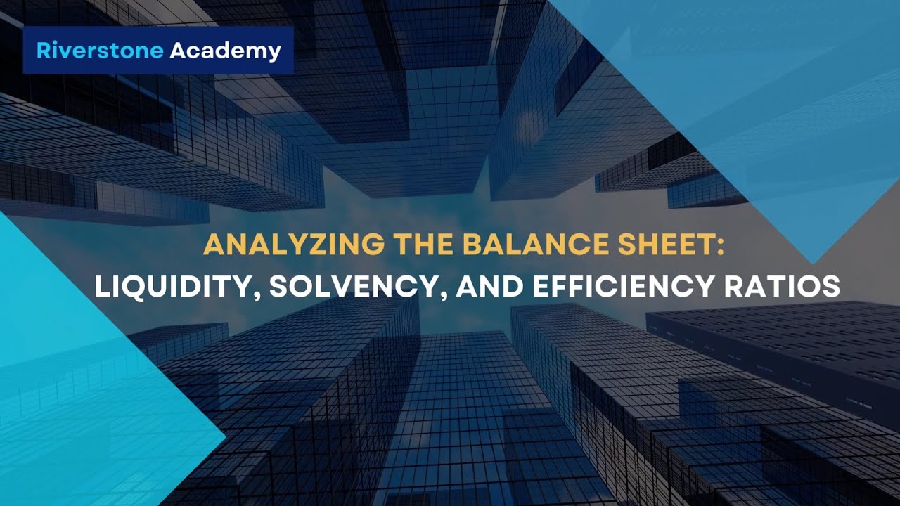 Analyzing Balance Sheet: Liquidity. Solvency, and Efficiency Ratios ...