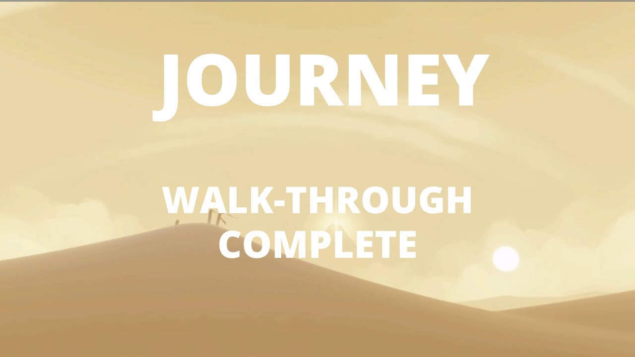 Journey - Gameplay Walkthrough Complete - YouTube