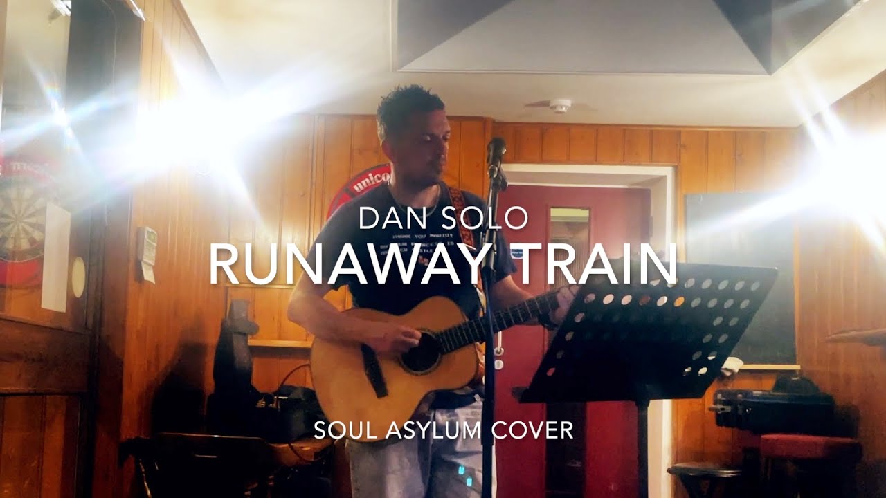 Dan Solo - Runaway Train (Soul Asylum cover - YouTube