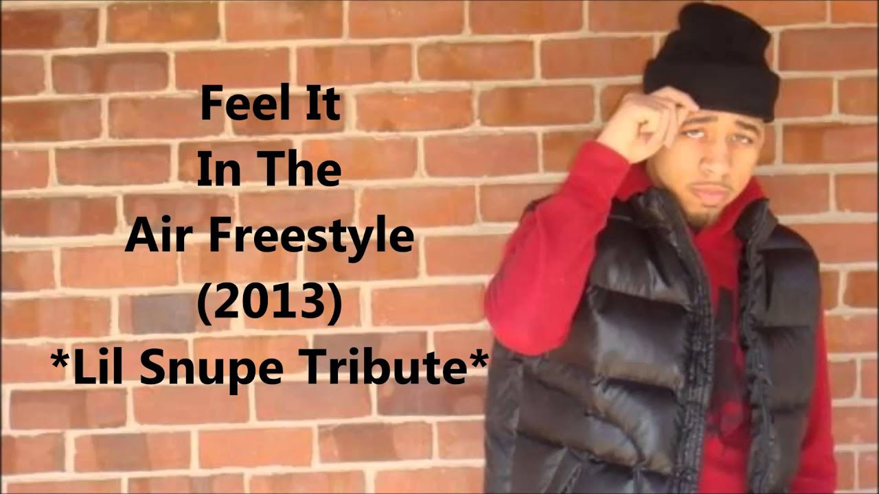 Feel It In The Air Freestyle *Lil Snupe Tribute* - YouTube