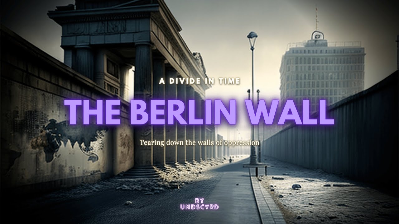 The Berlin Wall: Tearing Down the Walls of Oppression. - YouTube