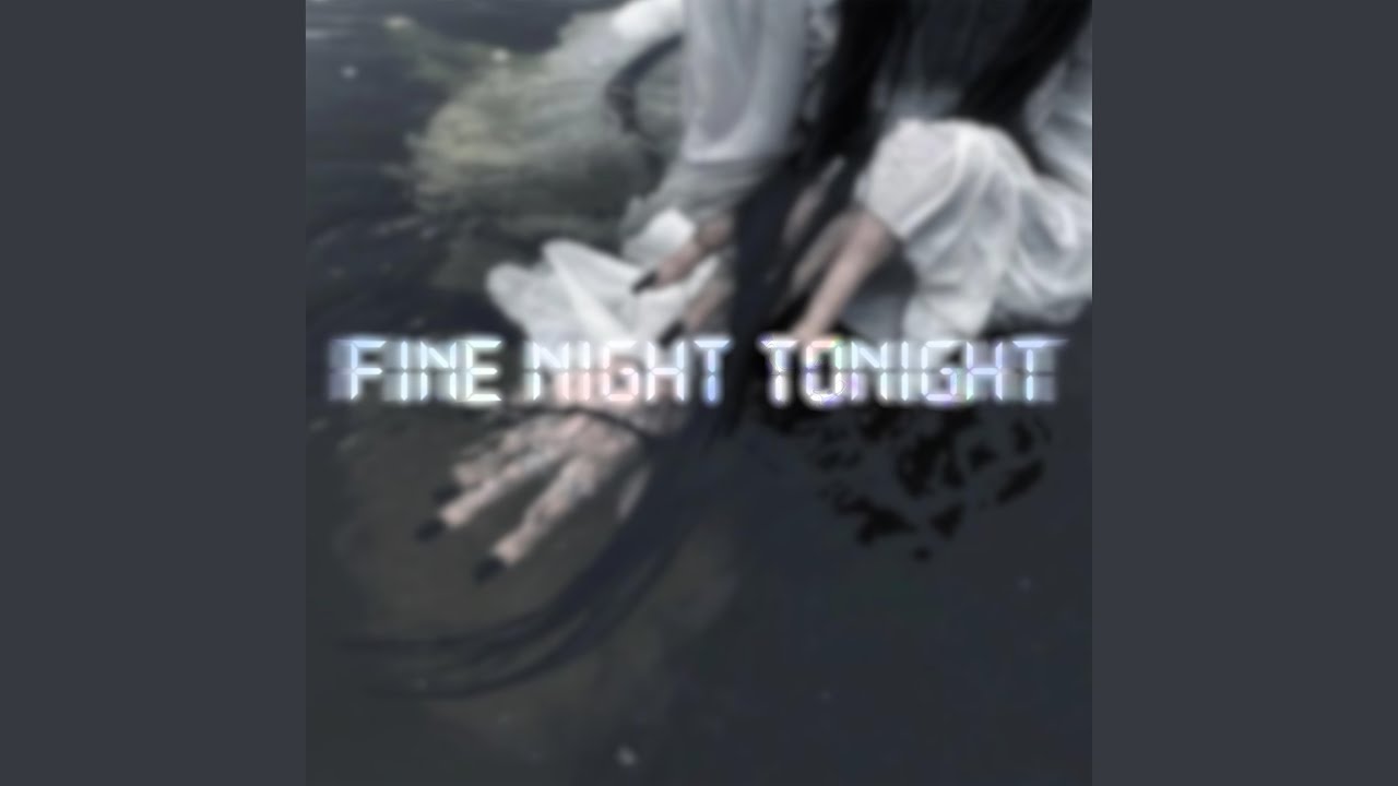 fine night tonight - YouTube