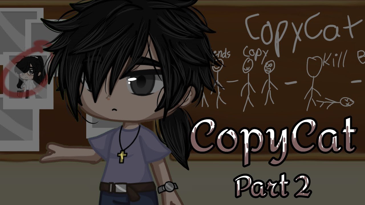 CopyCat // Part 2 S1~GCMV // TERMINATOR WOLF - YouTube