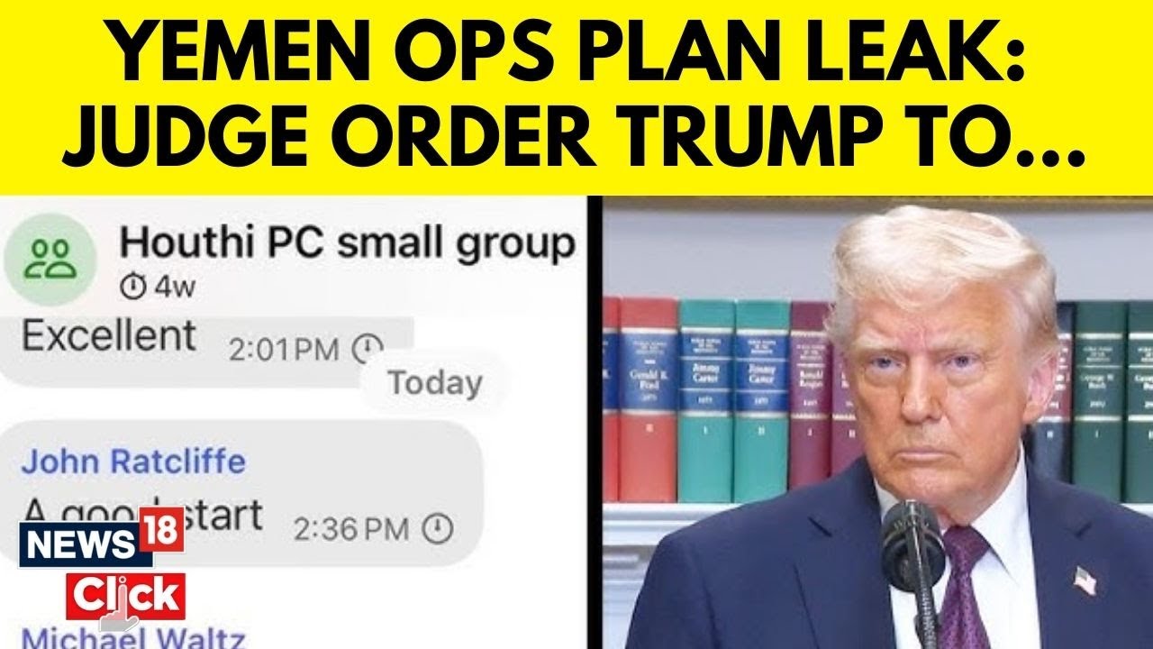 Judge Orders Trump Administration To Preserve Signal Chat About Yemen ...