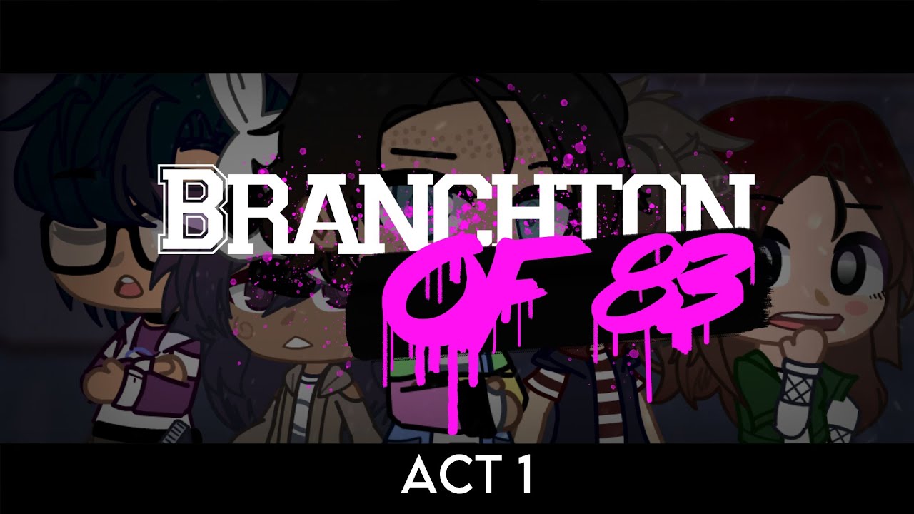 Branchton of '83 | Act 1 - The new kid in Town | Gacha Series - YouTube
