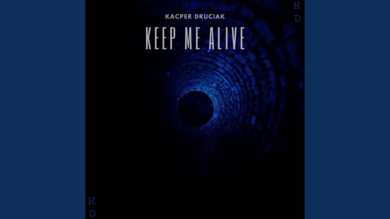 Keep Me Alive - YouTube