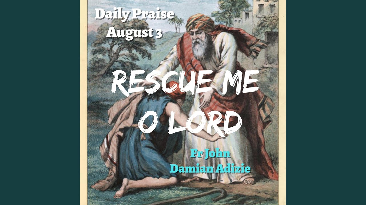 Rescue Me O LORD - YouTube