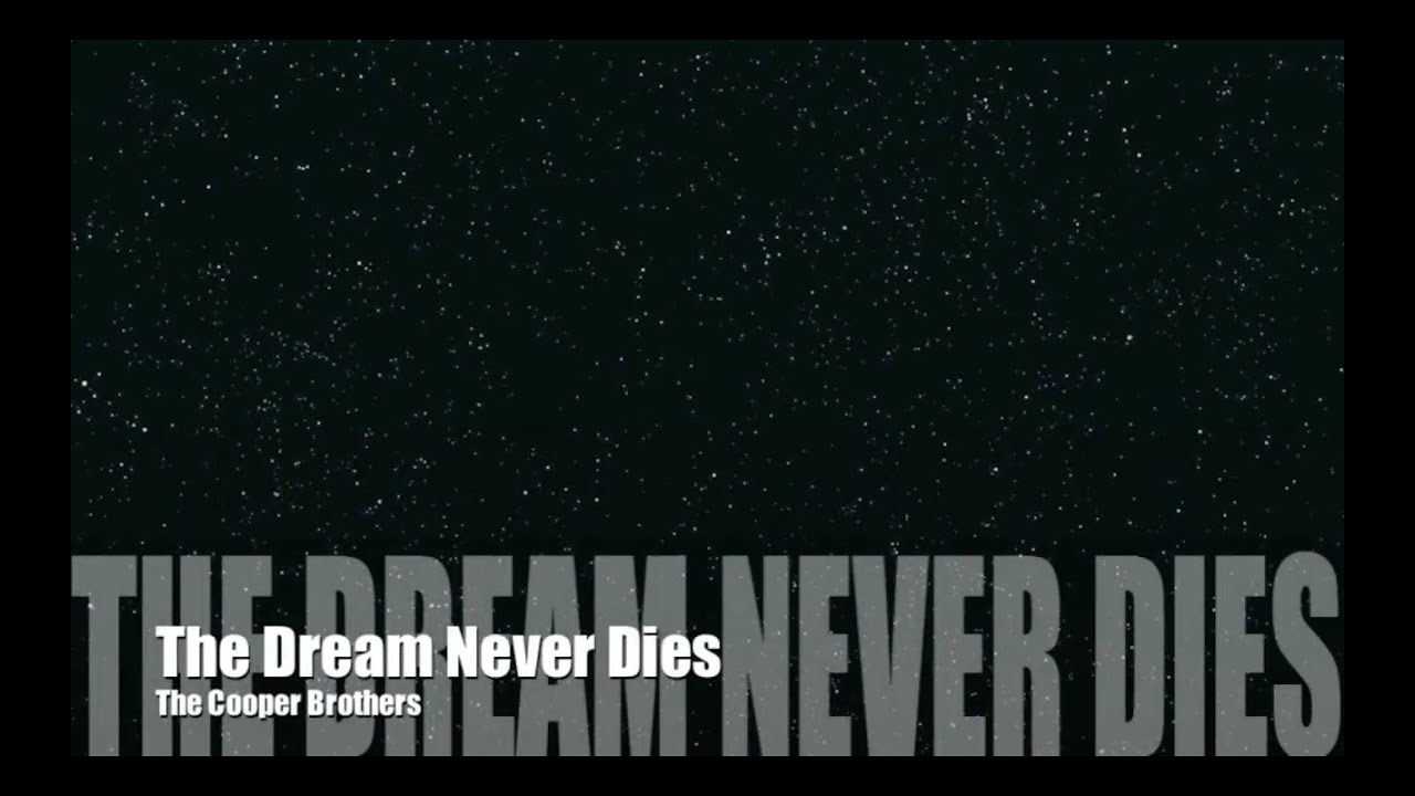 The Cooper Brothers - Dream Never Dies (Lyrics) - YouTube
