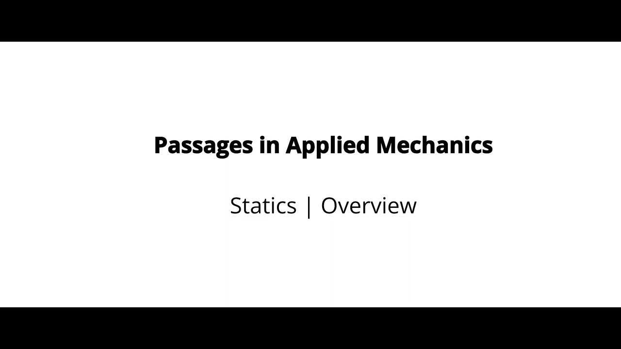 Passages in Applied Mechanics | Statics | Overview - YouTube