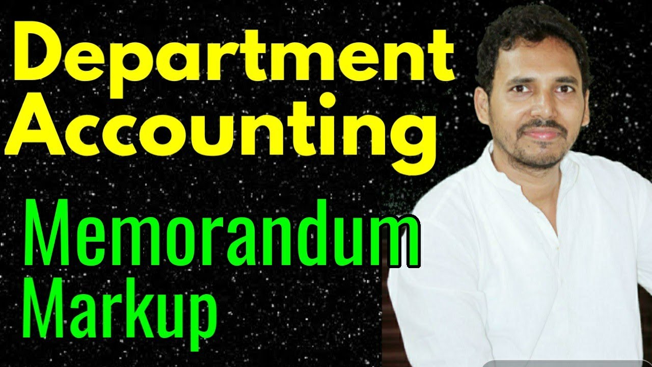 #19 Departmental accounting ( Memorandum Mark up Account) from CA Inter ...