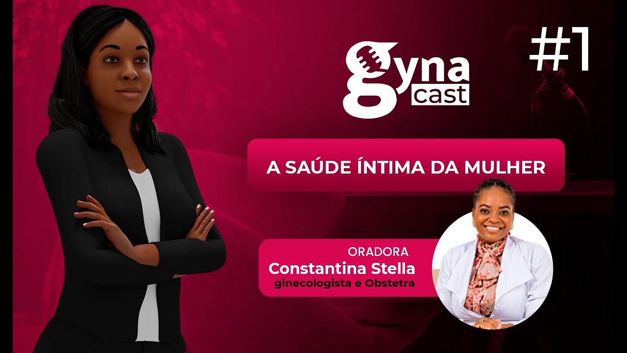 GYNACAST EP. #01 ÍNTIMA DA MULHER COM DRA. CONSTANTINA STELLA - YouTube