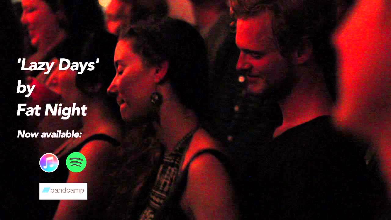 Fat Night's "Lazy Days" available everywhere - YouTube