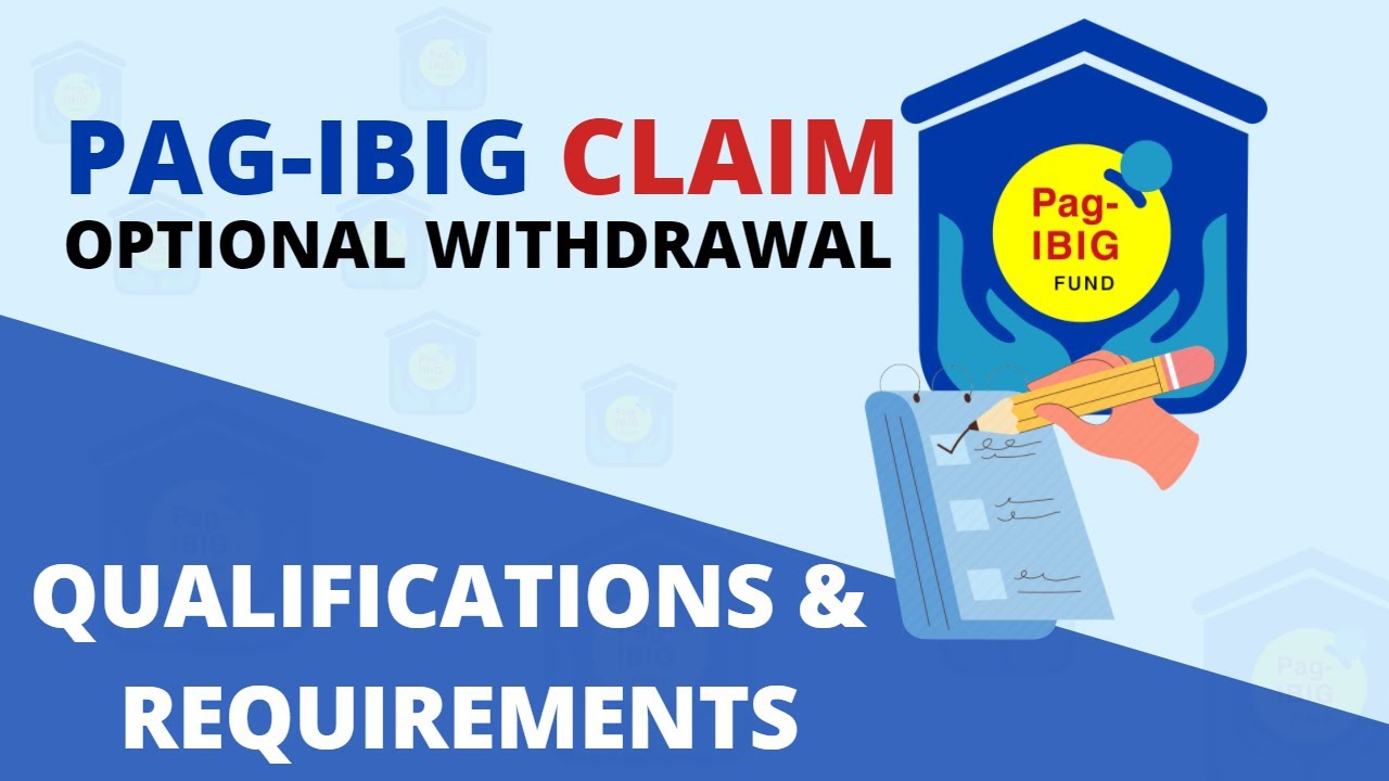 PAG-IBIG CLAIM | OPTIONAL WITHDRAWAL (15 YEARS) | QUALIFICATIONS AND ...