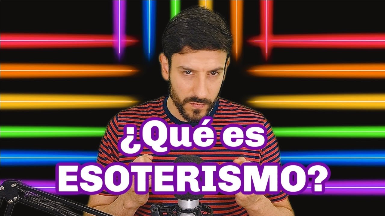 ¿Qué es ESOTERISMO? - FÁCIL, RÁPIDO Y SENCILLO 🤓🤓🤓 - YouTube