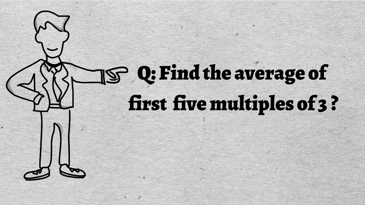 Find The Average Of First Five Multiples Of 3 YouTube find-the-average-of-first-five-multiples-of-3-youtube