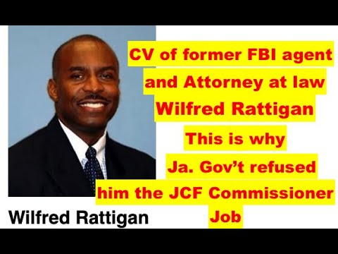 FBI former Agent Wilfred Rattigan CV, This is why Ja. Gov't don't want ...