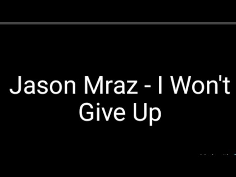 Jason Mraz - I Won't Give Up (lyrics) - YouTube