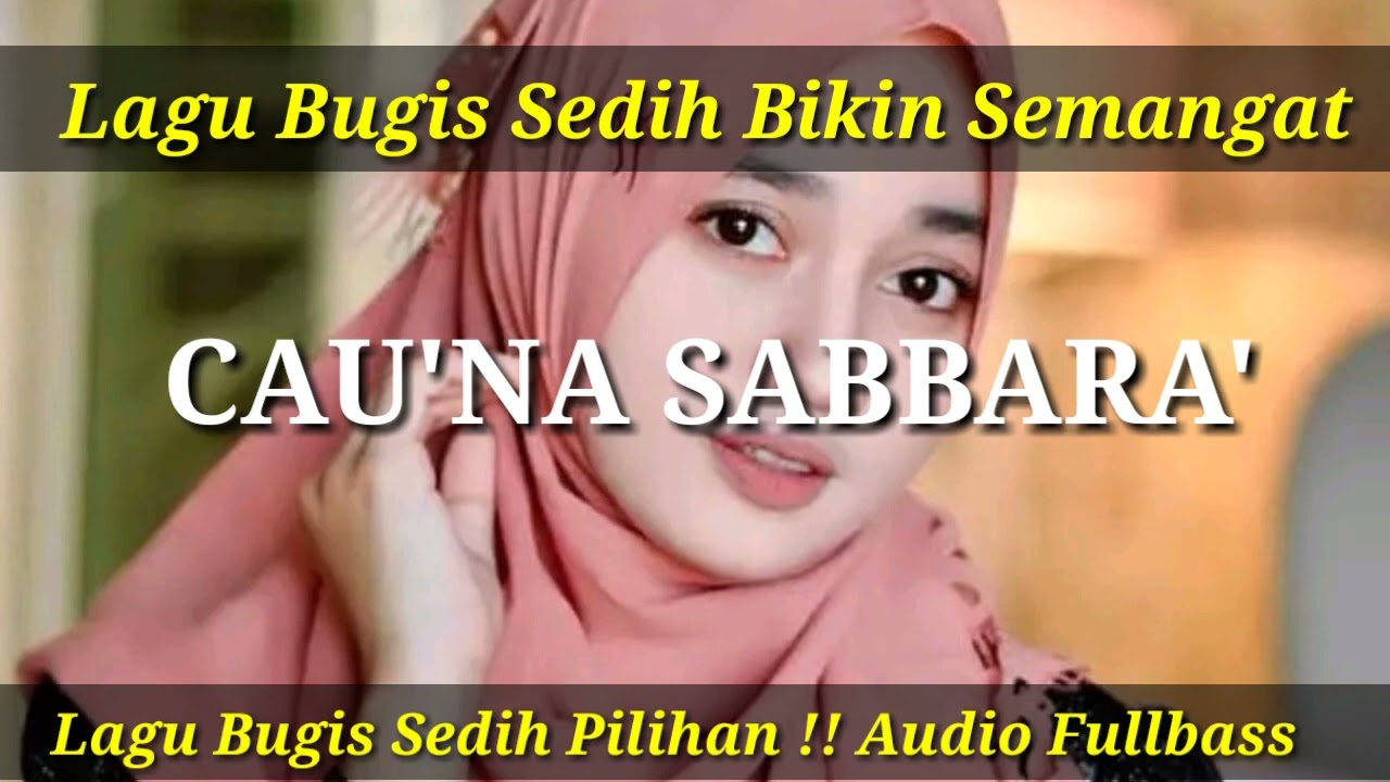 CAU'NA SABBARA' !! Lagu bugis Sedih Pilihan - YouTube
