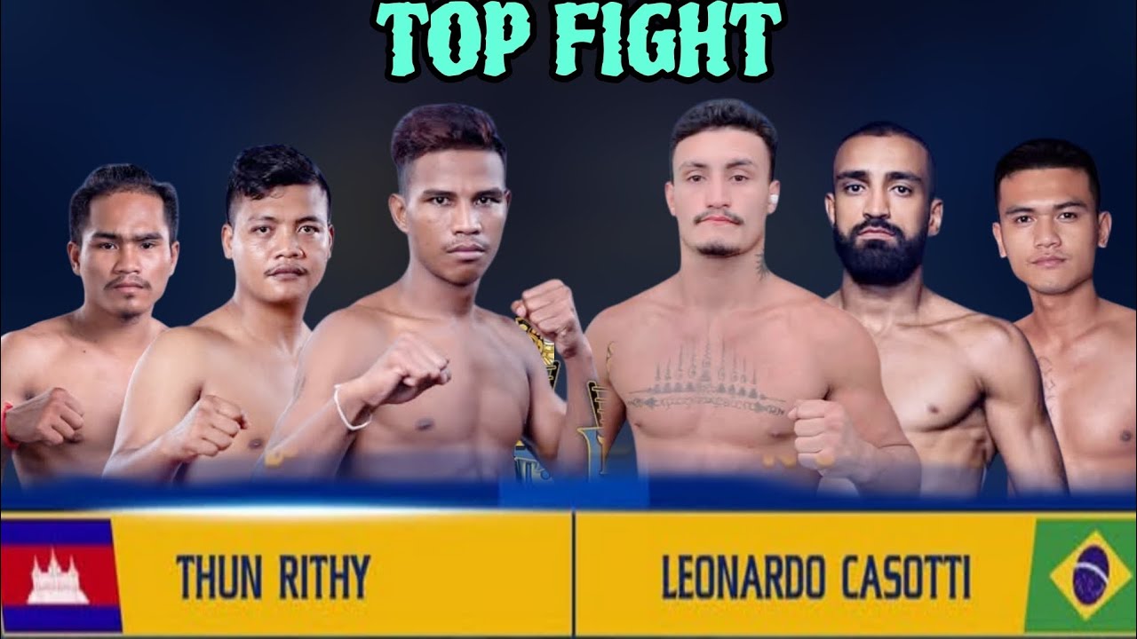 THUN RITHY Vs LEONARDO CASOTTI.CHHOEUNG LAVEY Vs ANDERSON SONTIAGO.PICH ...