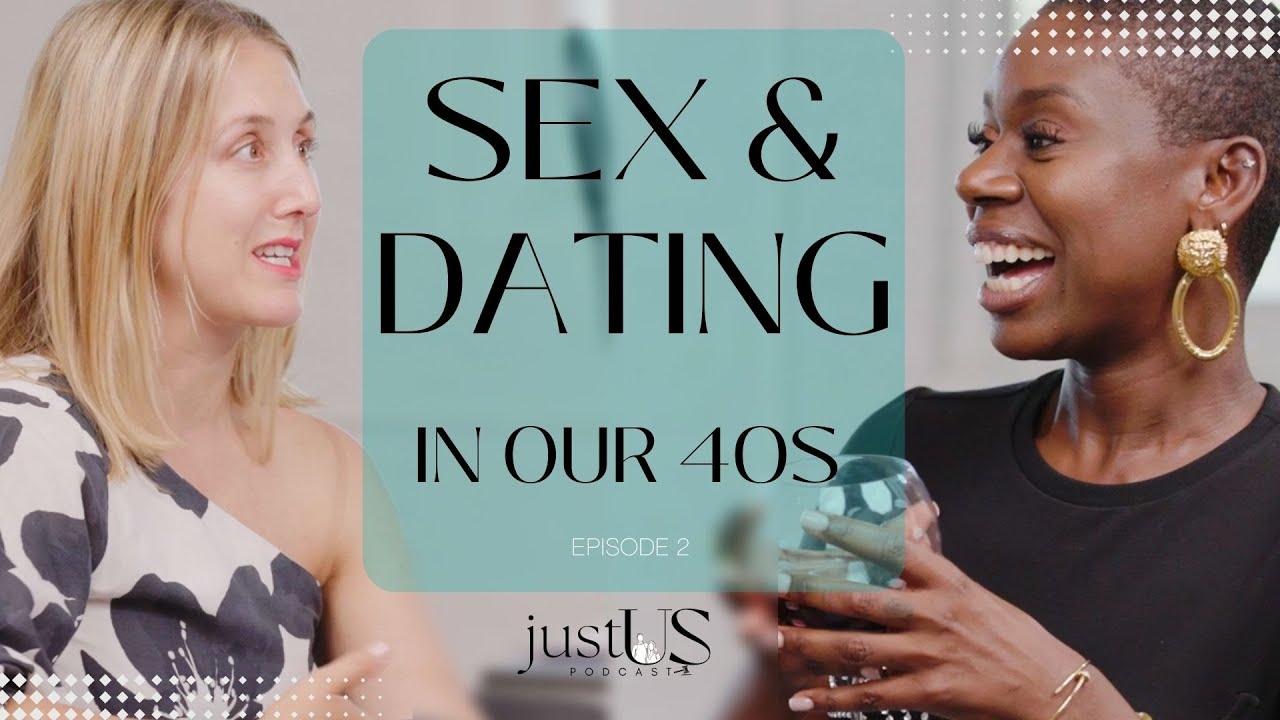 Sex And Dating In Our 40s What Is Dating Like When Newly Single At A