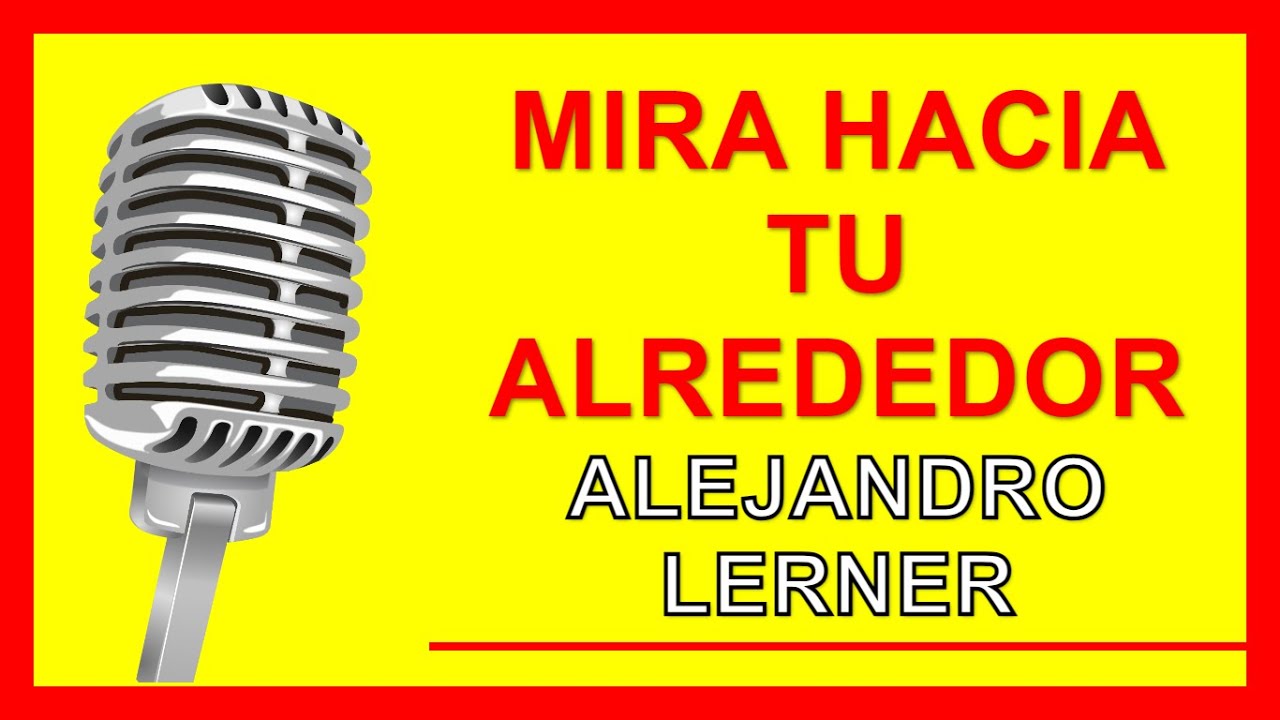 Alejandro Lerner Mira hacia tu alrededor PISTA KARAOKE - YouTube