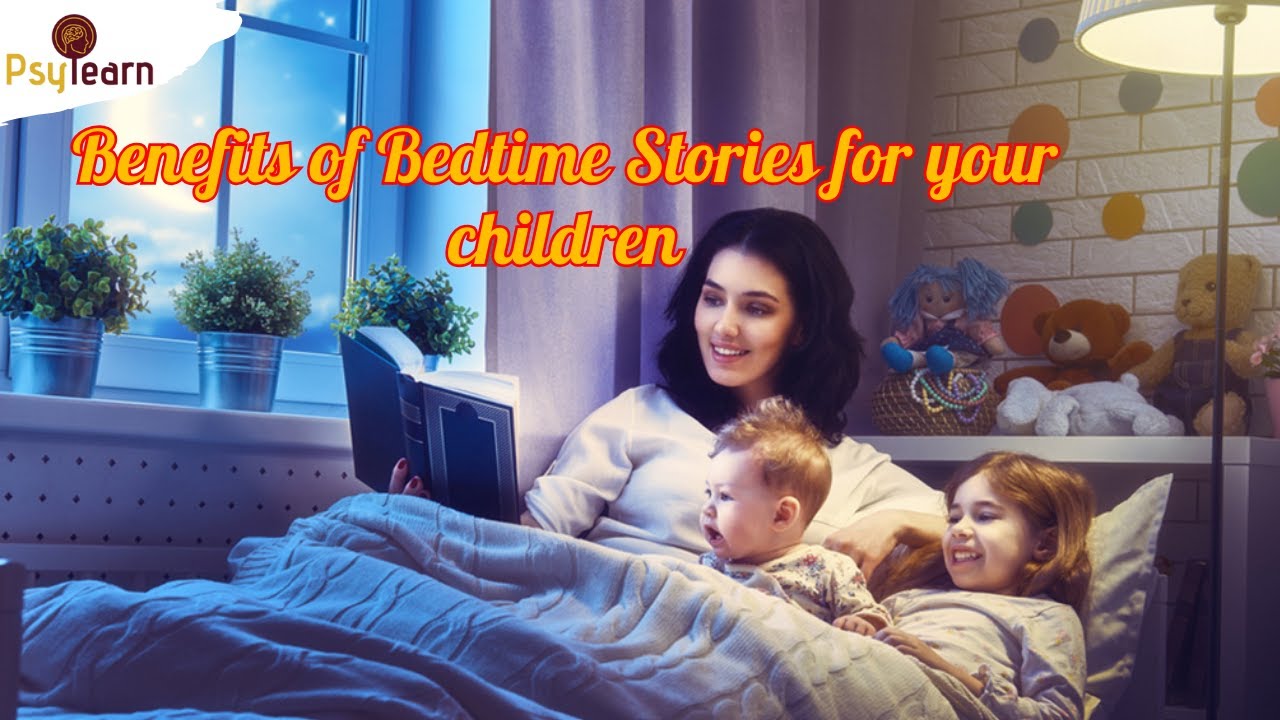Benefits of Bedtime Stories for Your Children - YouTube